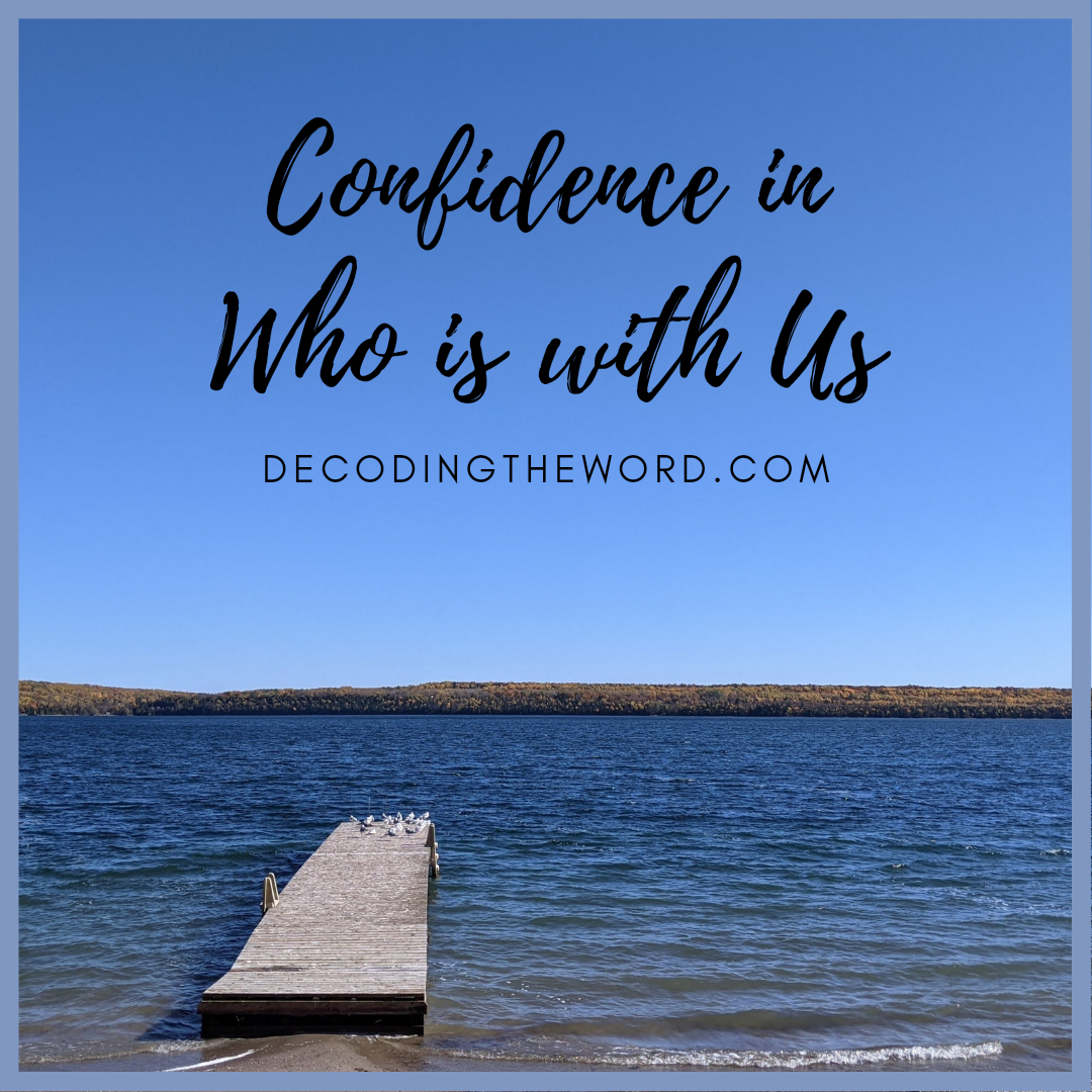 Confidence in Who is with Us - Decoding The Word