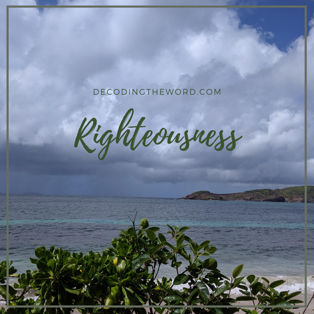 Why Righteousness? - Decoding The Word
